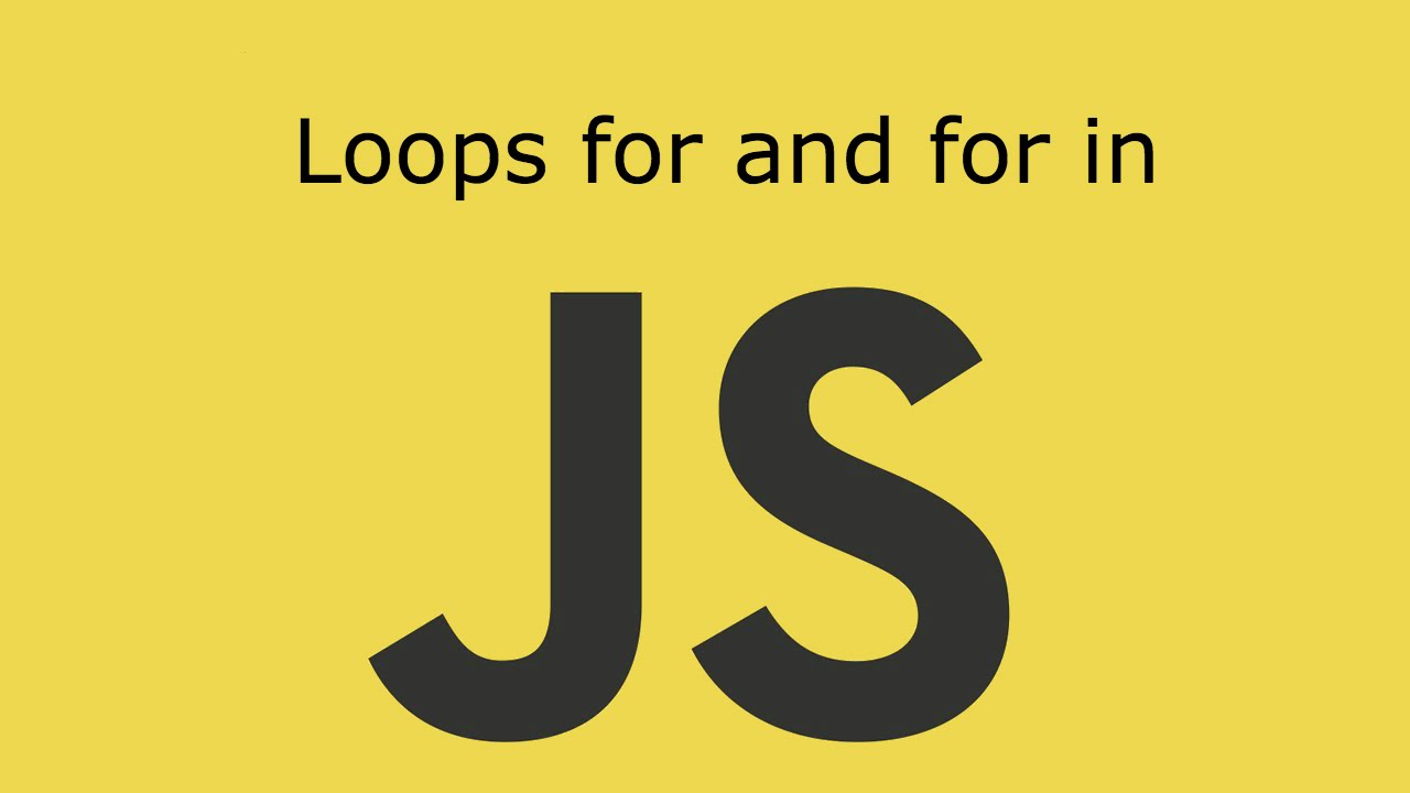 JavaScript Lesson 9 Loops for and for in