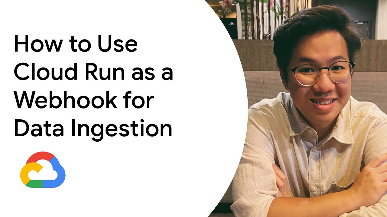 How to Use Cloud Run as a Webhook for Data Ingestion