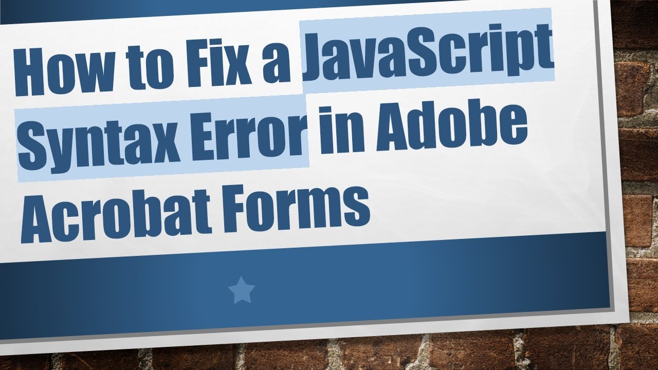 How to Fix a JavaScript Syntax Error in Adobe Acrobat Forms