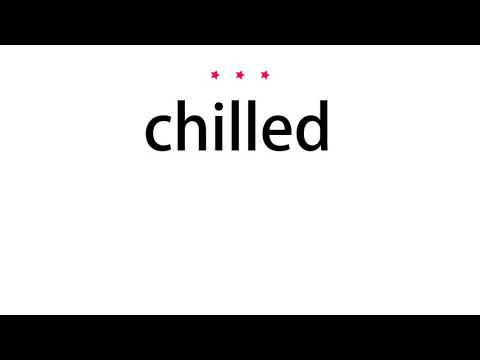 How to pronounce chilled - Vocab Today