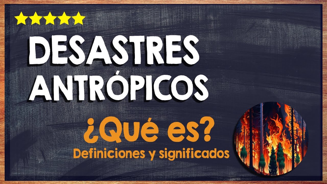 ¿Cuáles son las consecuencias de los desastres antrópicos? – ACUT.NET