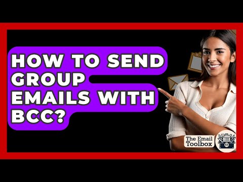 How To Send Group Emails With BCC? - TheEmailToolbox.com