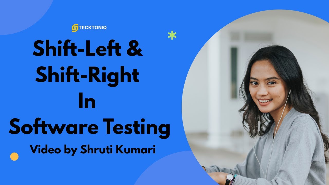 Shift-Left & Shift-Right in Software Testing | Explained by Shruti Kumari