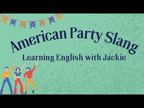 American Party Slang | Learning English with Jackie