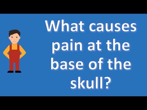 What causes pain at the base of the skull ? | Protect your health - Health Channel