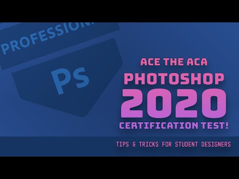 Ace the ACA Photoshop CC 2020 Certification Test! / Tips + Tricks for Design Students