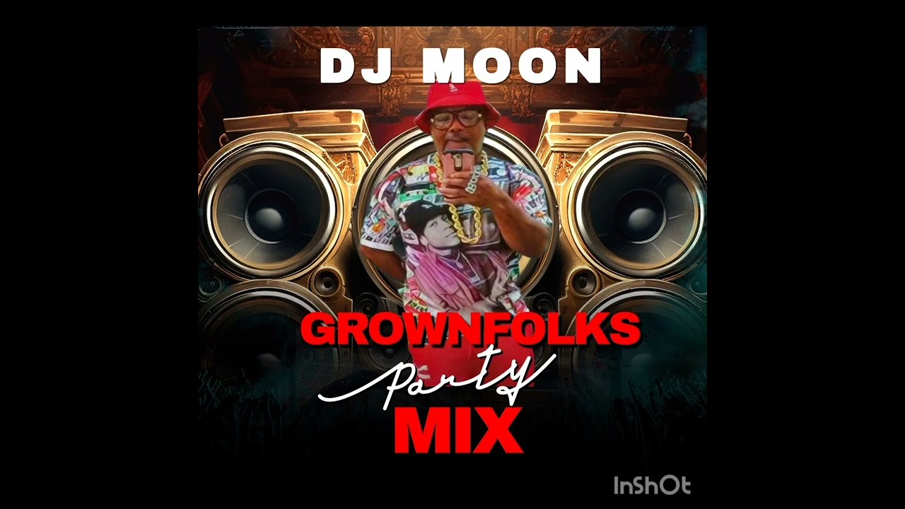 Dj Moon Grownfolks Party Mix