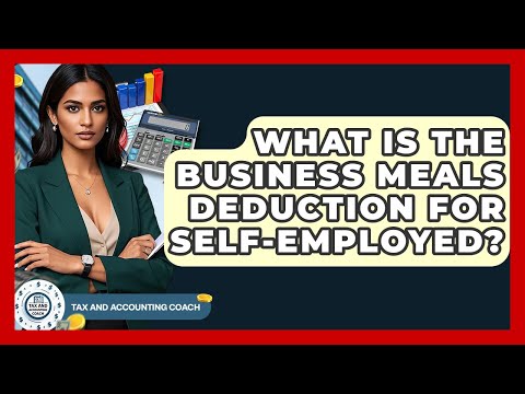 What Is The Business Meals Deduction For Self-employed? - Tax and Accounting Coach