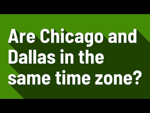 Are Chicago and Dallas in the same time zone?
