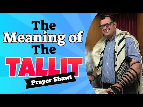 Meaning Of The Tallit -Spiritual Symbolism Of The Jewish Prayer Shawl