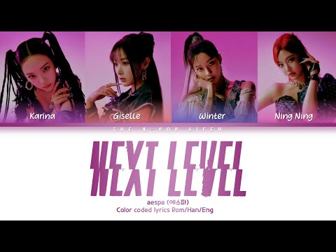 aespa - NEXT LEVEL (Color coded lyrics Han/Rom/Eng)