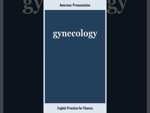 gynecology, How to Say or Pronounce GYNECOLOGY in American, British English, Pronunciation