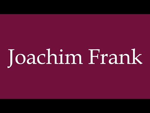 How to Pronounce ''Joachim Frank'' Correctly in German