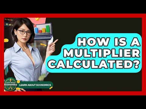 How Is A Multiplier Calculated? - Learn About Economics