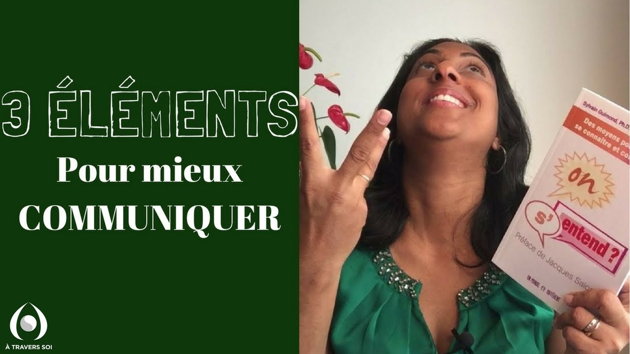 Comment mieux COMMUNIQUER : 3 éléments essentiels – Les Mots Positifs.com