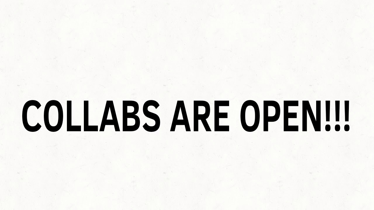 Collabs are open!!!(read description for rules)
