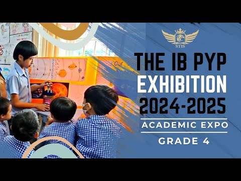 Life at STIS - Grade 4 Presentation The IB PYP Exhibition 2024-25