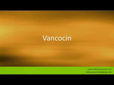 Pronunciation of the word(s) "Vancocin".