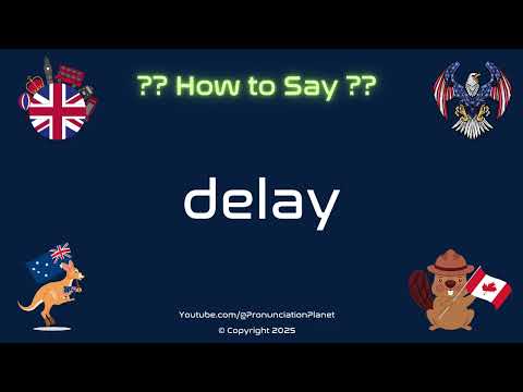 ⏳🚦 How to Pronounce delay? (CORRECTLY) | Pronunciation Planet