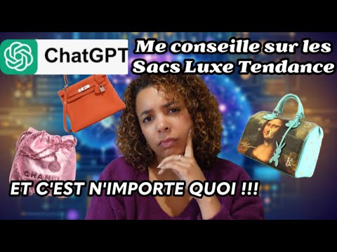Je demande à CHATGPT les Sacs Luxe Tendance et Meilleurs Investissements 2024 & 2025 : LOL 😱 😱 😱