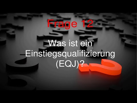 Was ist eine Einstiegsqualifizierung (EQJ)?