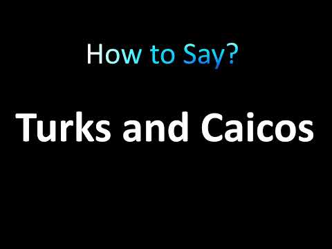 How to Pronounce Turks and Caicos Islands (correctly!)