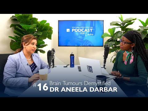 Brain Tumors in Dubai | Consultant Neurosurgeon | Dr Aneela Darbar | King’s Podcast #16