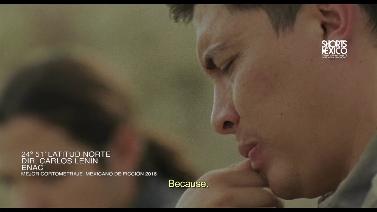 Ganador  Shorts Mexico 2016 / 24º 51’ Latitud Norte, de Carlos Lenin