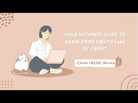 Chase HELOC Review | Your Ultimate Guide to Chase Home Equity Line of Credit