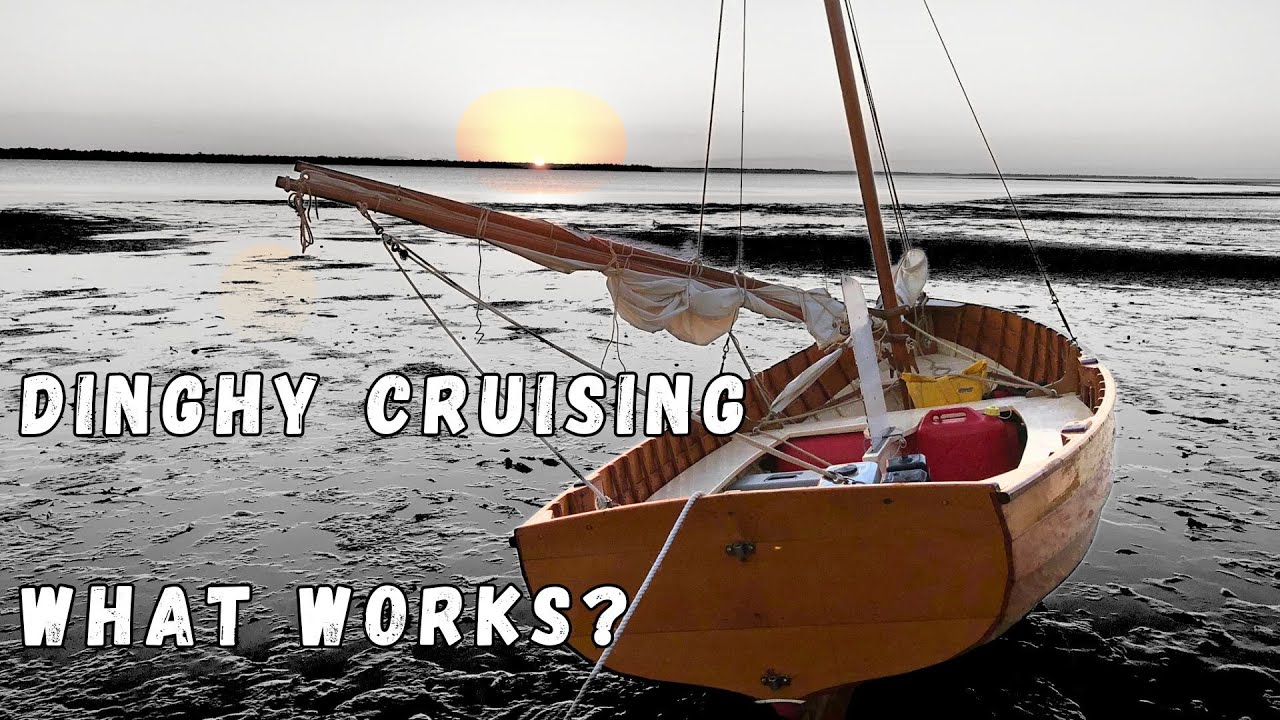 Dinghy Cruising: What Works?