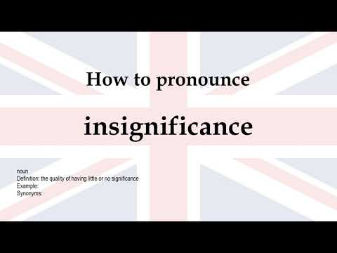 How to pronounce 'insignificance' + meaning