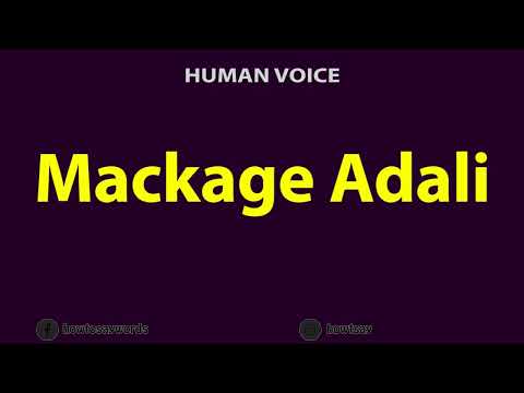 How to Pronounce Mackage Adali