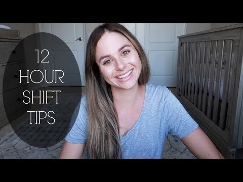 TIPS FOR 12 HOUR SHIFTS!