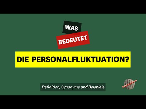 Was bedeutet 'die Personalfluktuation'? | Definition, Synonyme und Beispiele