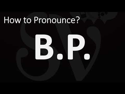 How to Pronounce B.P.
