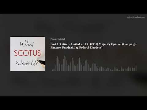 Part 1: Citizens United v. FEC (2010) Majority Opinion