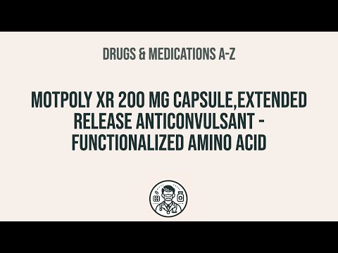 How to use Motpoly Xr 200 Mg Capsule,Extended Release Anticonvulsant - Functionalized Amino Acid -