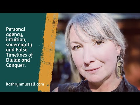 Personal Agency, Intuition, Sovereignty and False Timelines of Divide and Conquer