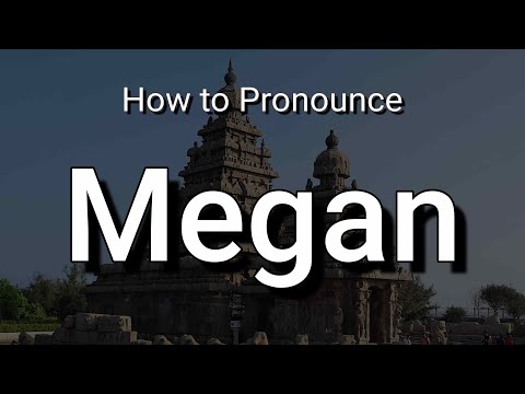 Megan: Pronunciation and Meaning
