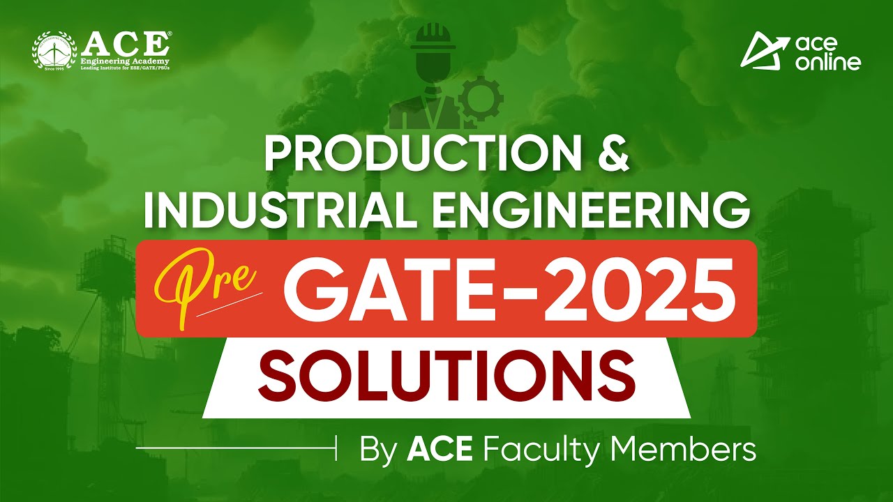 Comprehensive Solutions for Pre GATE 2025 in Production and Industrial ...