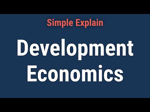 Development Economics Definition and Types Explained
