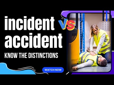 Incidents vs Accidents Similarities I Differences I Causes I Prevention