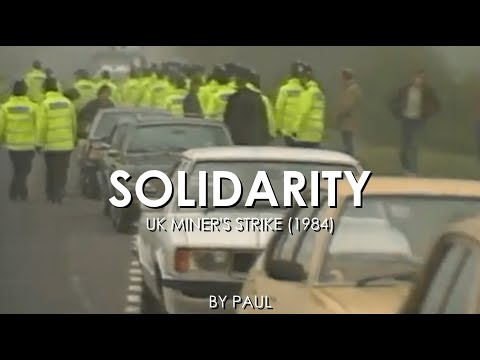 Solidarity - UK Miners' Strike (1984)