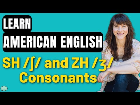 American English Pronunciation | The SH /ʃ/ and ZH /ʒ/ Consonants