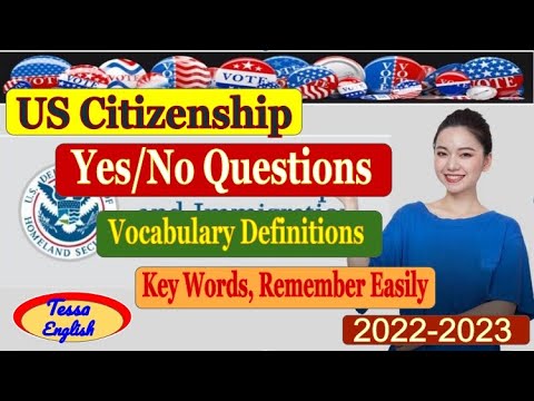 Citizenship interview/N400, P12/Most Asked /Vocabulary Definitions/Yes.No. Questions/Keywords, /