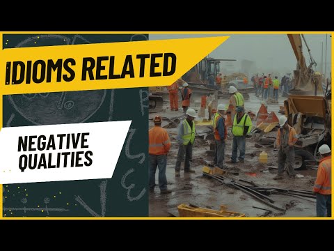 Master Advanced Idioms related to Negative qualities Ultimate List for Fluency
