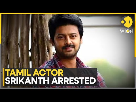 India: Tamil Actor Srikanth Arrested In Drug Abuse Case | WION