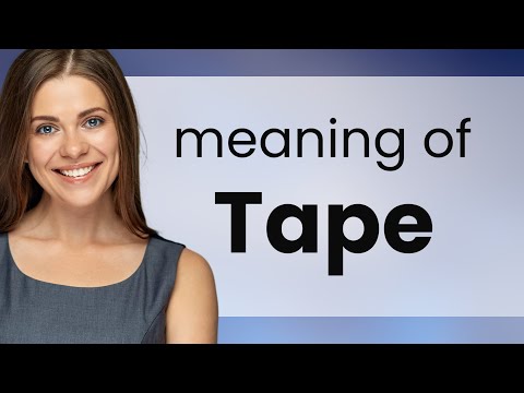 Tape | definition of TAPE