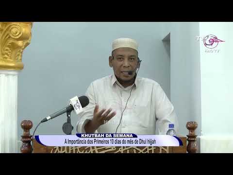 KHUTBAH DA SEMANA SHAYKH ABDULATIF MUSSAGI - A IMPORTÂNCIA DOS PRIMEIROS 10 DIAS DE DHUL HIJJAH