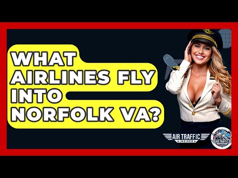 What Airlines Fly Into Norfolk VA? - Air Traffic Insider